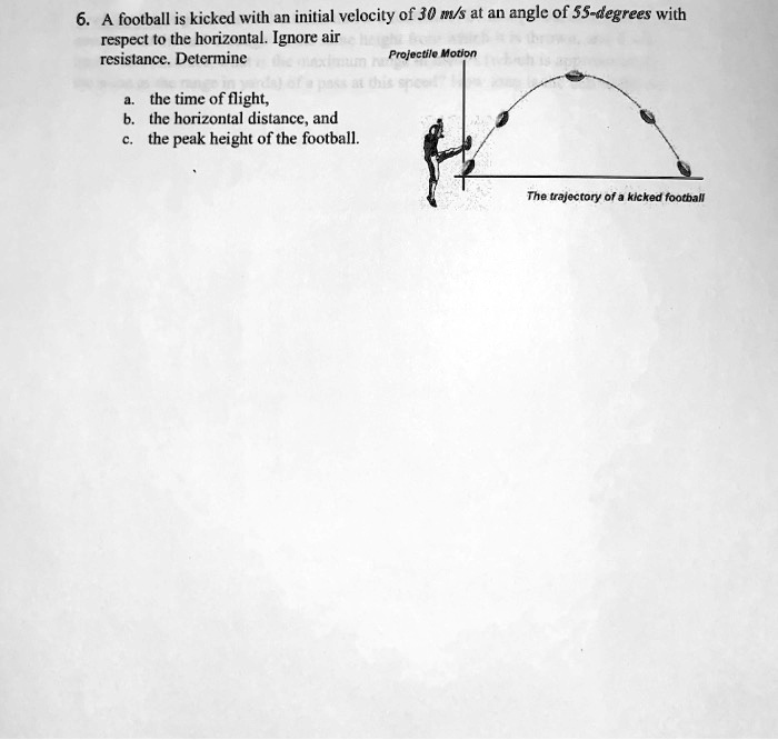 football is kicked with an initial velocity of 30 ws at an angle of s5 ...