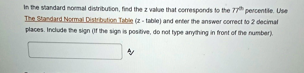 SOLVED: In the standard normal distribution, find the z value that ...