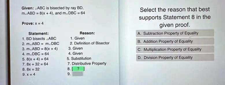 SOLVED: Given: LABC is bisected by ray BD, mzABD = 8(x = and mDBC Select the reason that best ...