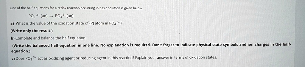 one of the half equations for redox reaction occurring basic solution given below po3 aq poa aq ...