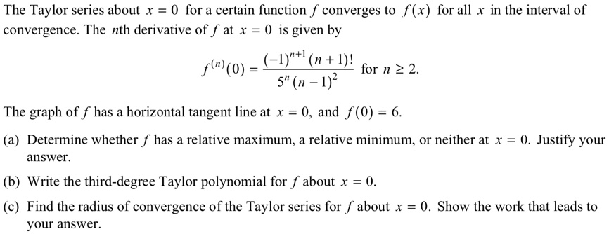 Solved The Taylor Series About X 0 For A Certain Function Converges
