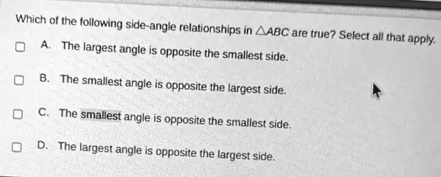 SOLVED: Which of the following side angle relationships in AABC are ... SOLVED: Which of the following side angle relationships in AABC are ...
