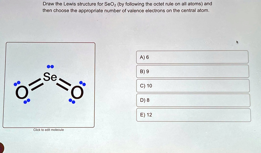 draw the lewis structure for seo2 by following the octet rule on all ...