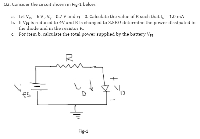 SOLVED: Q2. Consider the circuit shown in Fig-1 below. a. Let Vps = 6 V, Vd = 0.7 V, and r = 0 ...
