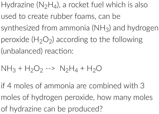 Hydrazine (N2H4), a rocket fuel which is also used to create rubber ...