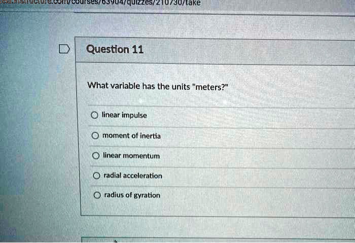 Question 11 What Variable Has The Units Meters Linear Impulse Moment Of Inertia Linear