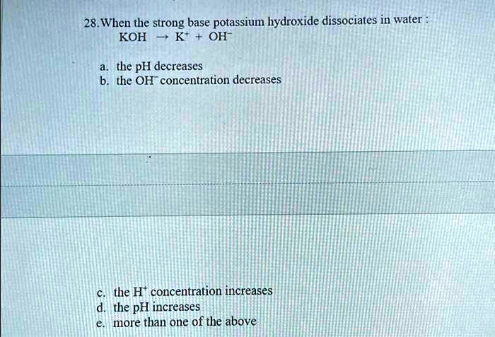 VIDEO solution: When the strong base potassium hydroxide dissociates in ...