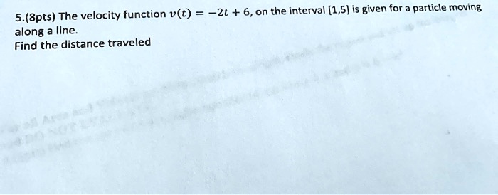 SOLVED: On the interval [1,5], the velocity function v(t) = -2t + 6 is given for a particle ...