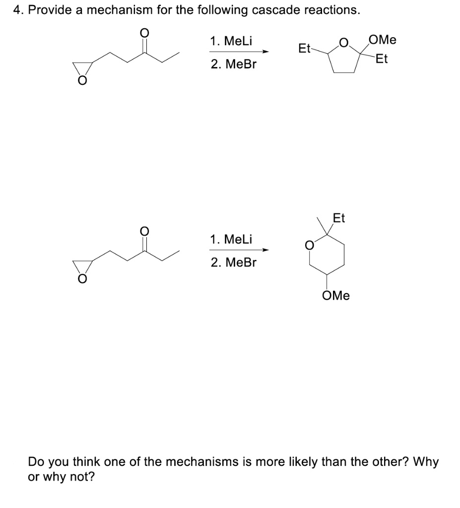 4. Provide a mechanism for the following cascade reactions. 1. MeLi Et ...