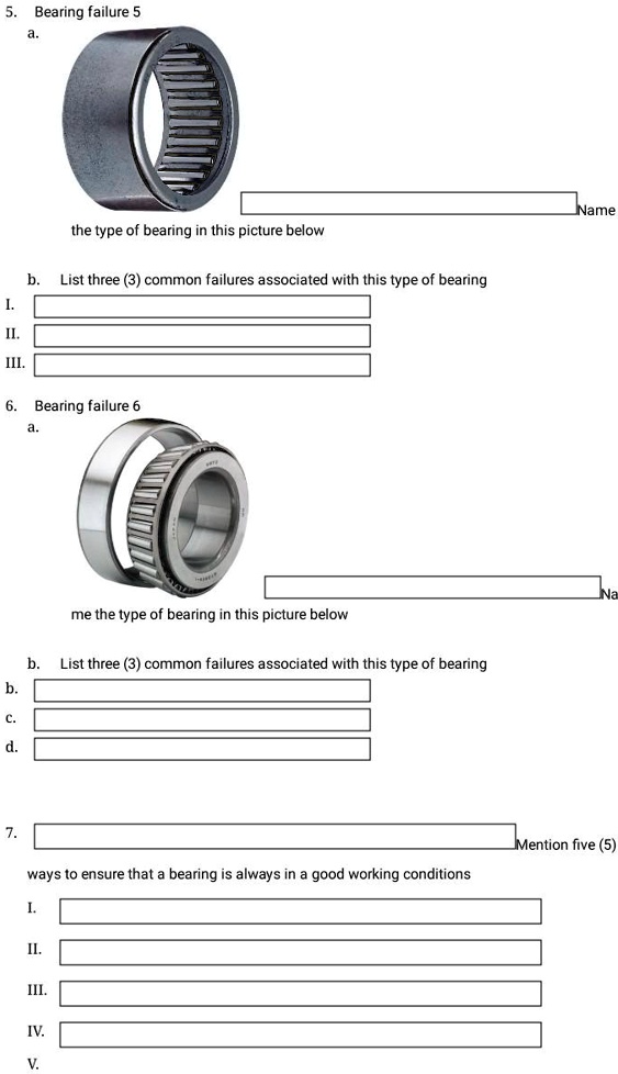 SOLVED: 5. Bearing failure 5 a. Name the type of bearing in this ...