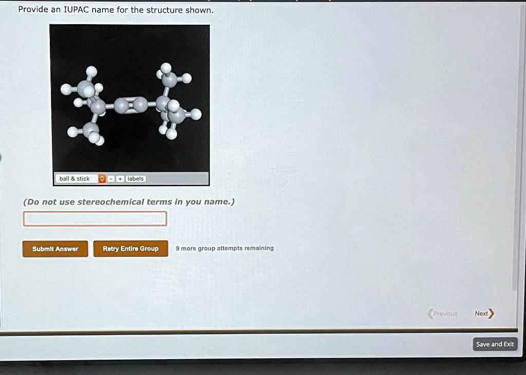 SOLVED: Provide an IUPAC name for the structure shown. Provide an IUPAC ...