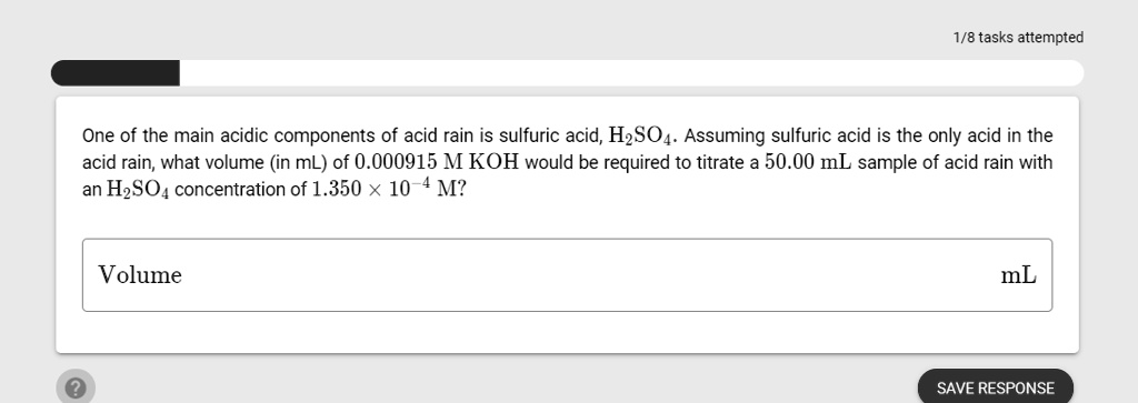SOLVED: 1/8 tasks attempted One of the main acidic components of acid rain is sulfuric acid ...