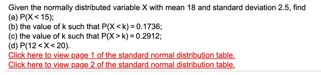 SOLVED: Given the normally distributed variable X with mean 18 and standard deviation 2.5, find ...