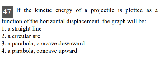 47 if the kinetic energy of a projectile is plotted as a function of ...