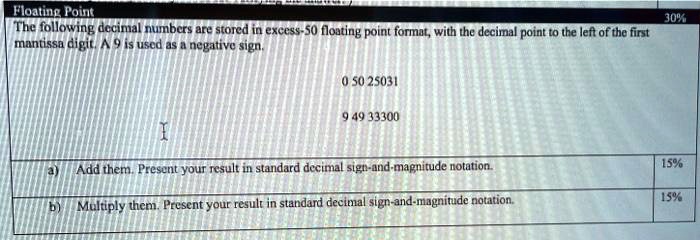 Floating Point The following decimal numbers are stored in excess-50 ...
