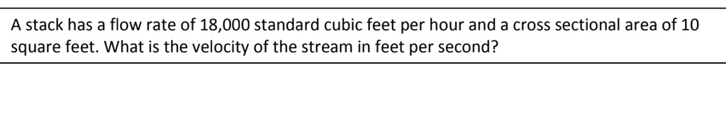 SOLVED: A stack has a flow rate of 18,000 standard cubic feet per hour ...