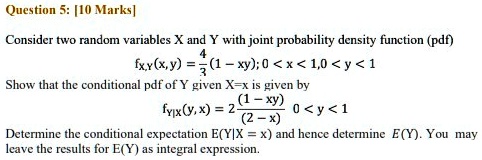 SOLVED:Question [10 Marks] Consider two random variables X and Y with joint probability density ...