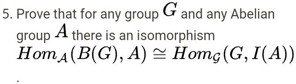 prove that for any group g and any abelian group a there is an ...