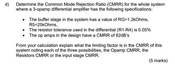 D) Determine the Common Mode Rejection Ratio (CMRR) for the...