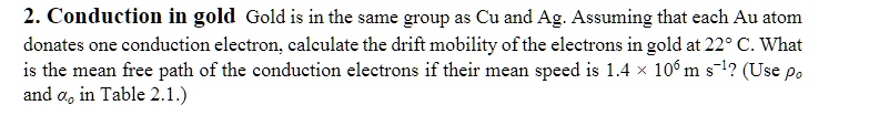SOLVED: 2. Conduction in gold Gold is in the same group as Cu and Ag ...