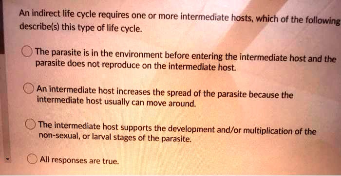SOLVED: An indirect life cycle requires one or more intermediate hosts ...