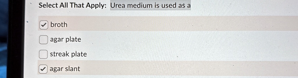 select all that apply urea medium is used as a broth agar plate streak ...