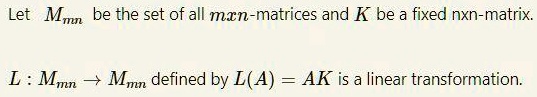 SOLVED: Let Mmn be the set of all mxn-matrices and K be a fixed nxn ...
