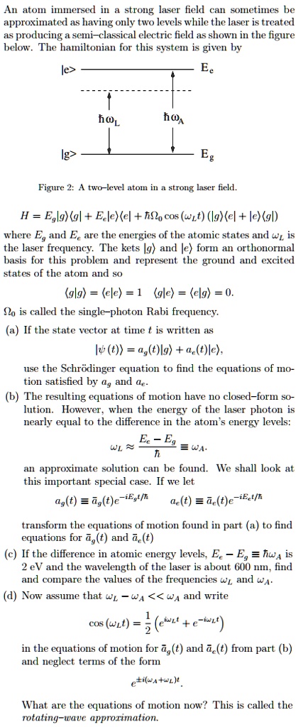 SOLVED: An atom immersed in a strong laser field can sometimes be ...