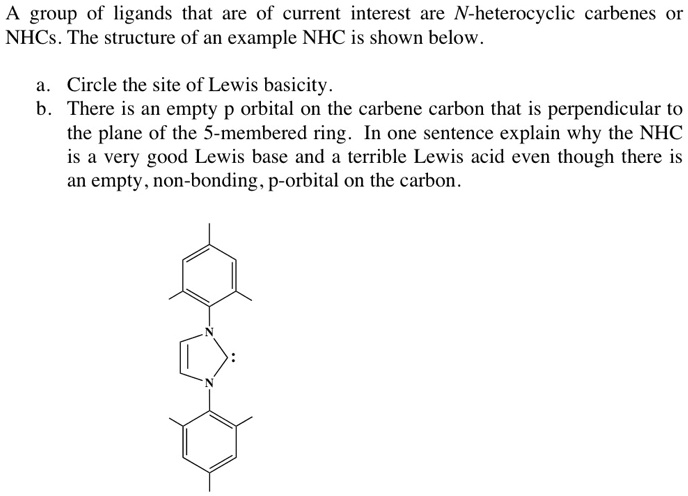 SOLVED:group of ligands that are of current interest are N-heterocyclic ...
