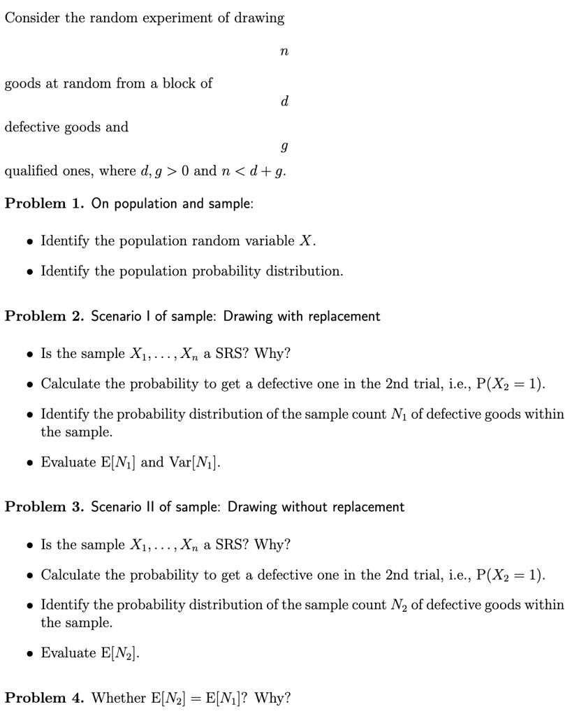SOLVED: Consider the random experiment of drawing n goods at random from a block of d defective ...