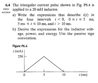 SOLVED: 6.4 The triangular current pulse shown in Fig. P6.4 is applied ...