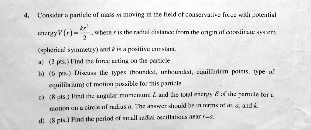 SOLVED: Consider a particle of mass m moving in the field of a conservative force with potential ...