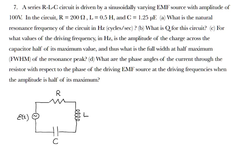 SOLVED: 7. A series R-L-C circuit is driven by a sinusoidally varying EMF source with amplitude ...
