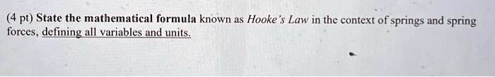 SOLVED: Hooke's Law states that the force exerted by a spring is ...