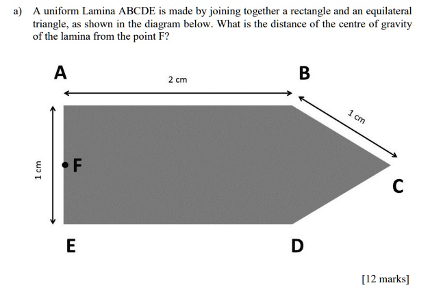 a) A uniform Lamina ABCDE is made by joining together a rectangle and ...
