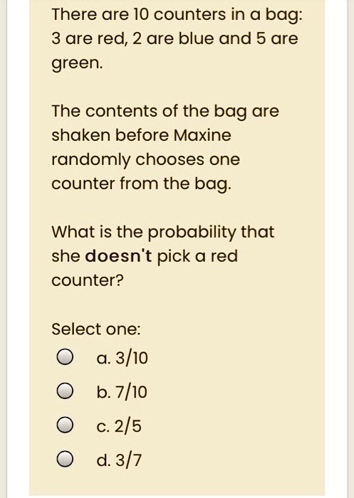 there are 10 counters in a bag 3 are red 2 are blue and 5 are green the ...