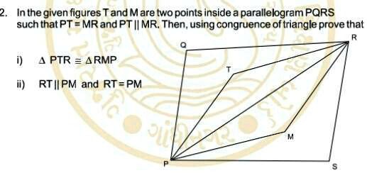 2. In the given figures T and M are two points inside a parallelogram PQRS such that PT = MR and ...