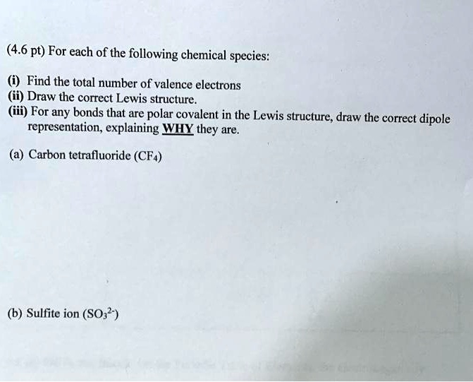 SOLVED: (4.6 pt) For each of the following chemical species: Find the total number of valence ...