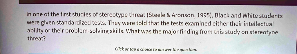 SOLVED: In one of the first studies of stereotype threat (Steele ...