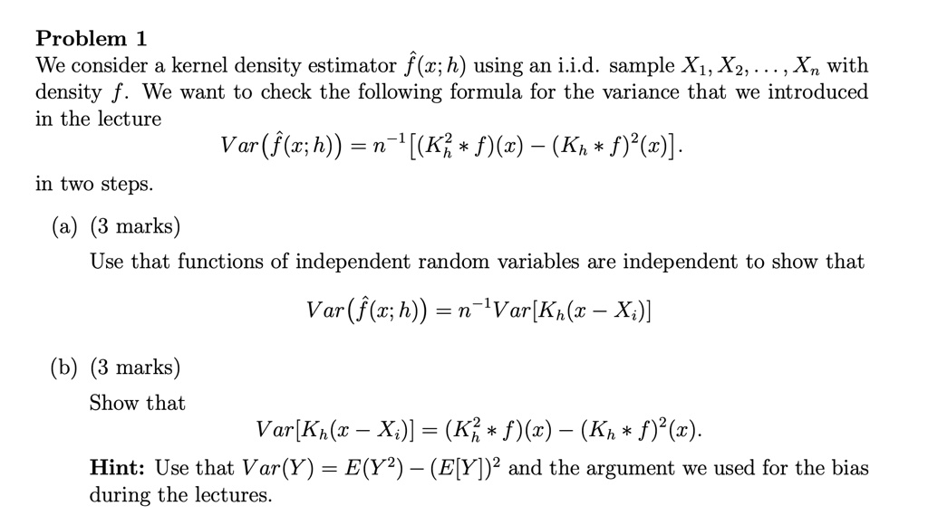 Problem 1 We consider a kernel density estimator f̂(x; h) using an i.i ...