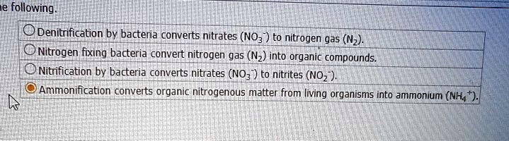 SOLVED: Following. Denitrification by bacteria converts nitrates (NO3 ...