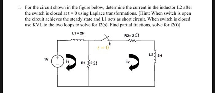 1. For the circuit shown in the figure below, determine the current in the inductor L2 after the ...