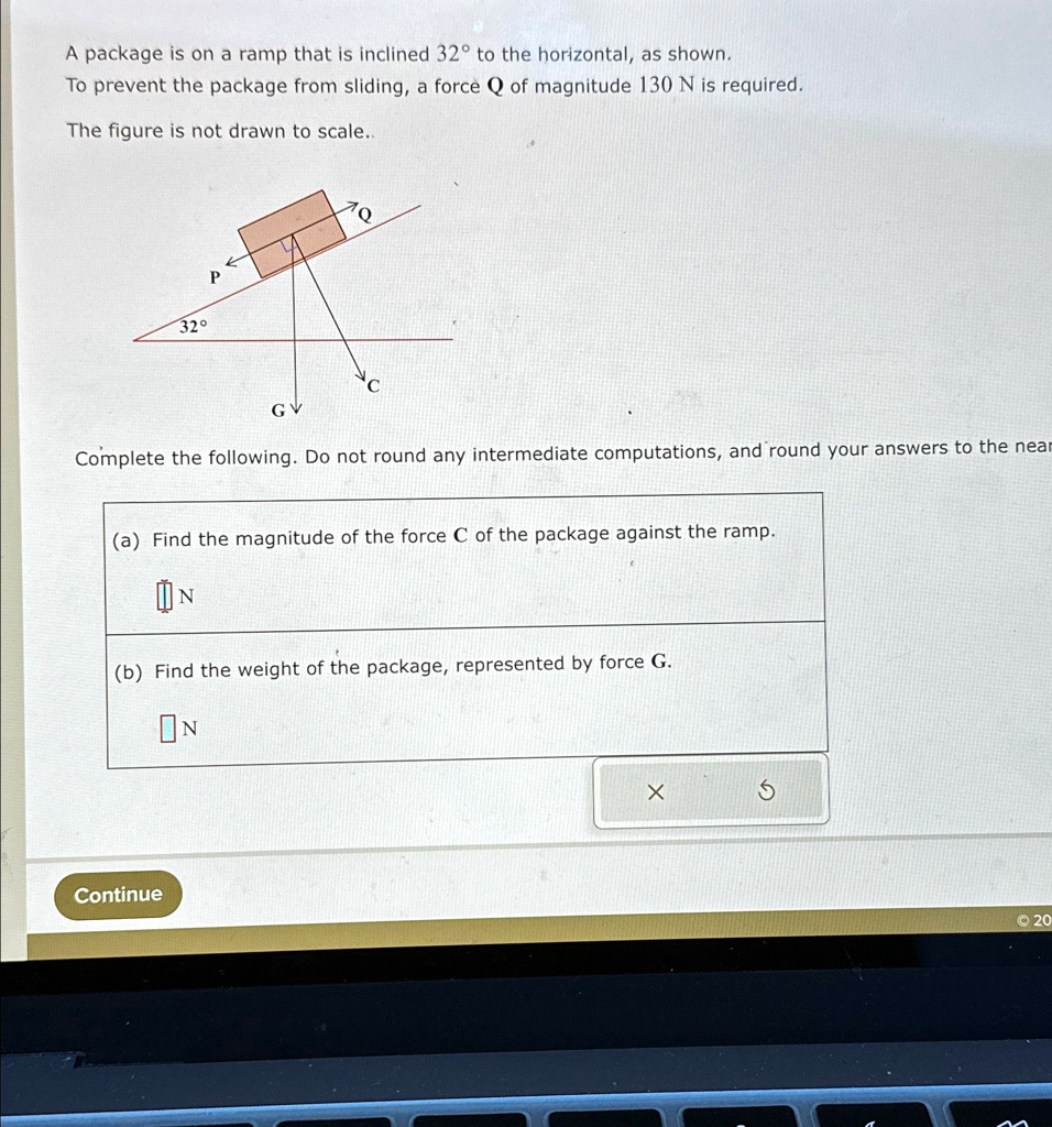SOLVED: A package is on a ramp that is inclined 32deg to the horizontal, as shown. To prevent ...