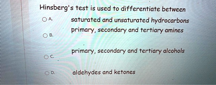 SOLVED:Hinsberg' = s test is Used to differentiate between saturated ...
