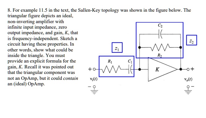 8. For example 11.5 in the text, the Sallen-Key topology was shown in ...