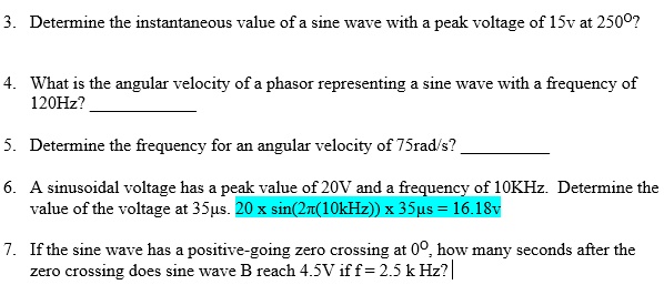3. Determine the instantaneous value of a sine wave with a peak voltage of 15v at 250^∘? 4. What ...