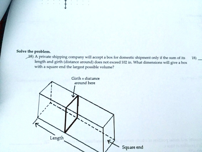 SOLVED: Solve the problem: 418) A private shipping company will accept , box for domestic ...