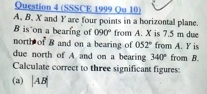SOLVED: Question 4 (SSSCE 1999 Qu L0): A, B, X, and Y are four points ... SOLVED: Question 4 (SSSCE 1999 Qu L0): A, B, X, and Y are four points ...