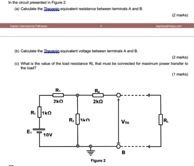 SOLVED: In the circuit presented in Figure 2: (a) Calculate the Thevenin equivalent resistance ...