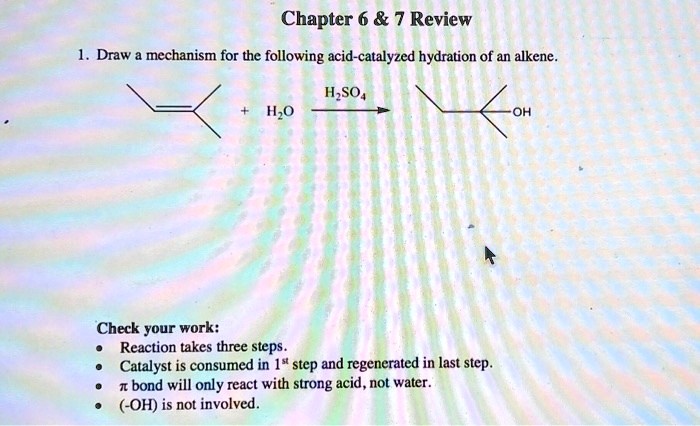 SOLVED: Chapter 6 7 Review Draw mechanism for the following acid ...